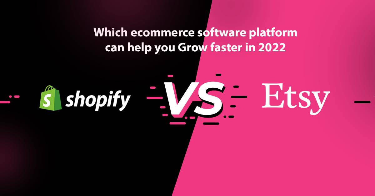 Shopify vs Etsy: The Best Ecommerce Software Comparison